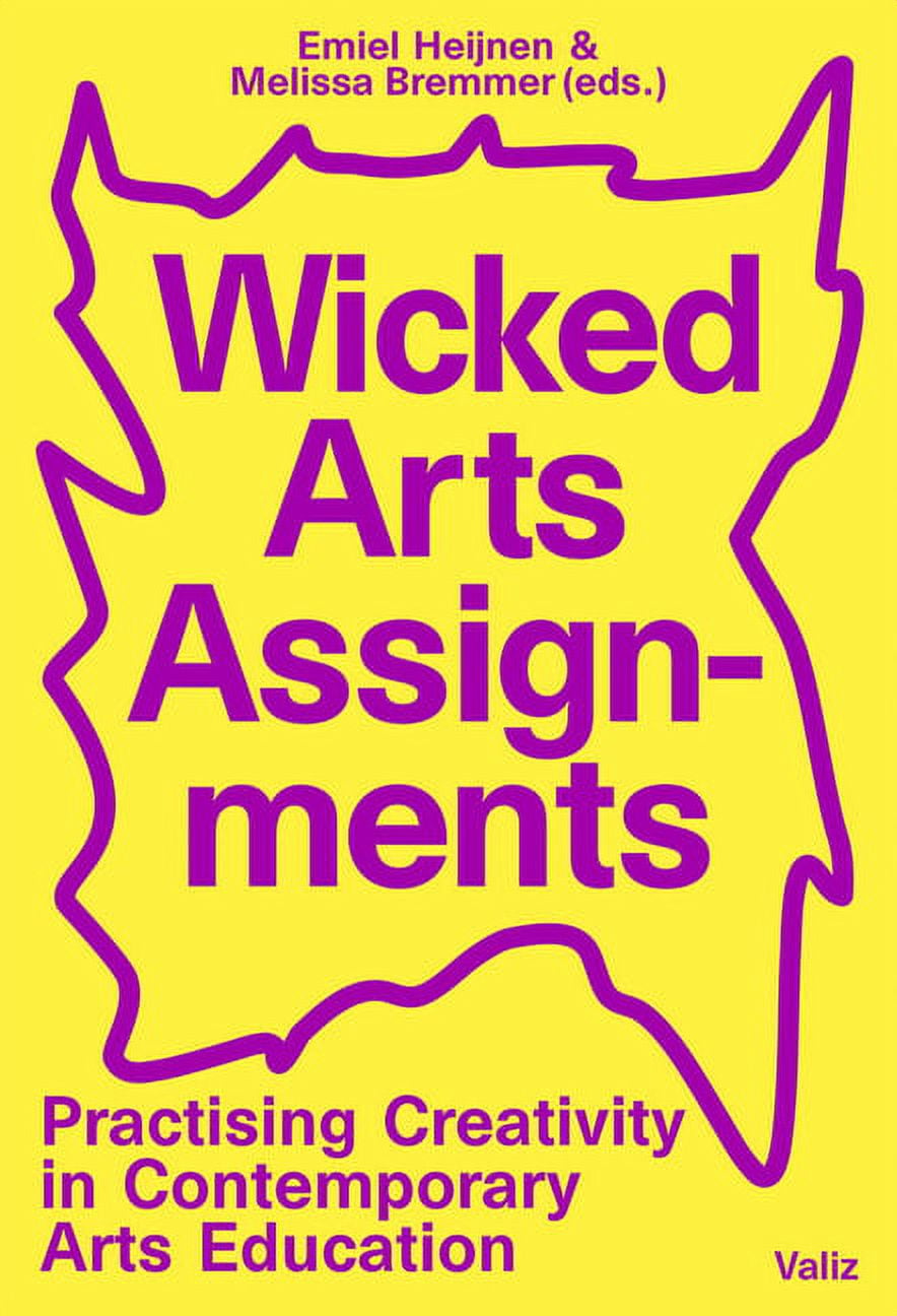 Wicked Arts Assignments: Practising Creativity in Contemporary Arts ...