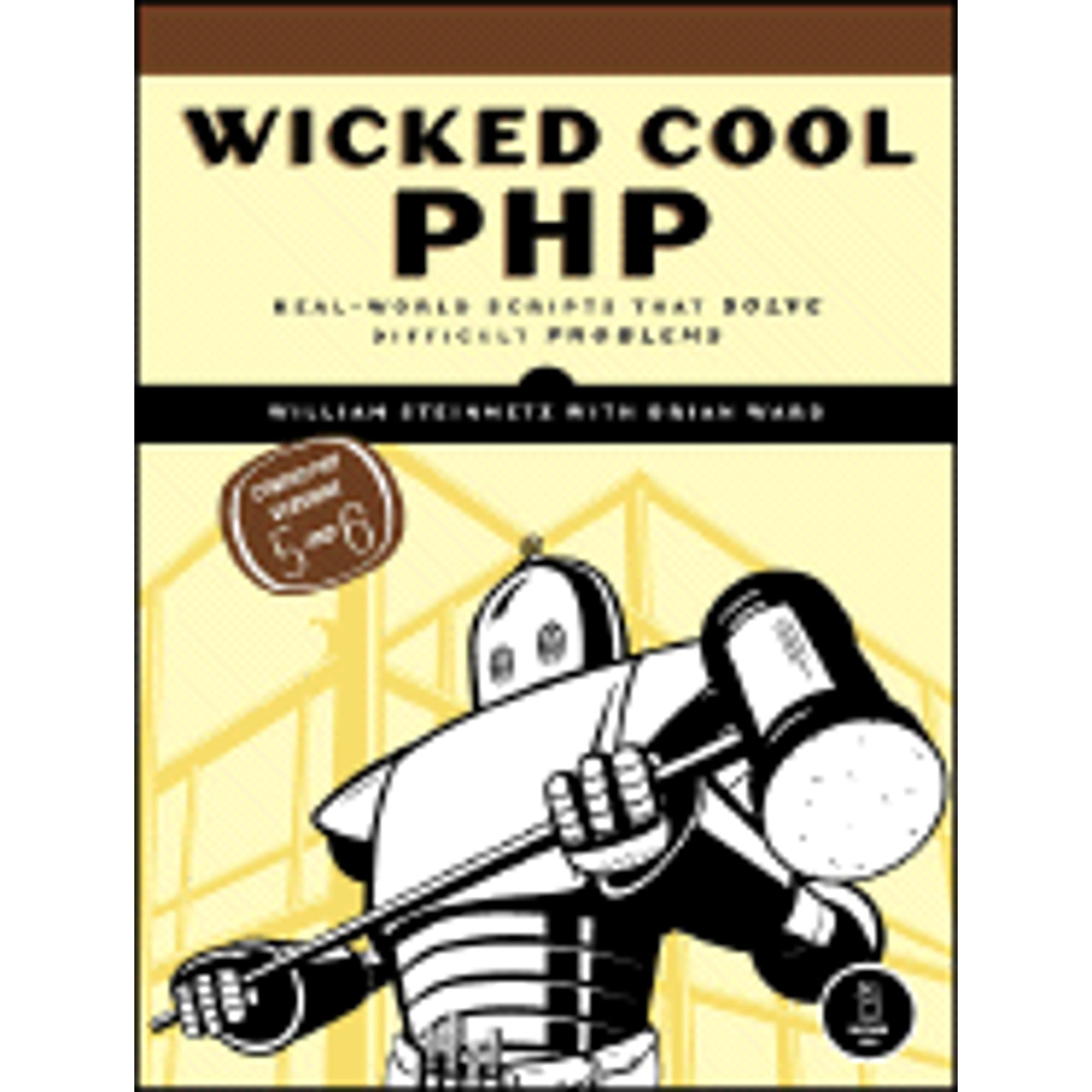 Wicked Cool PHP : Real-World Scripts That Solve Difficult Problems - Walmart.com