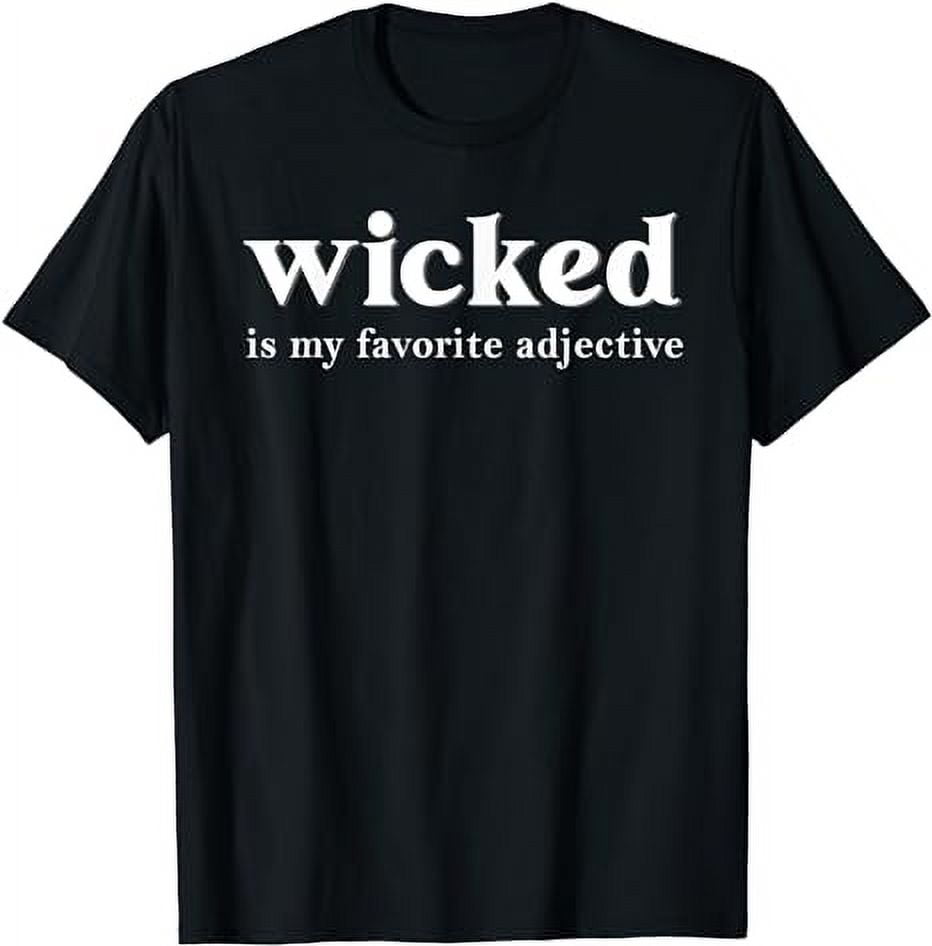 Wicked Is My Favorite Adjective Funny T-Shirt - Walmart.com
