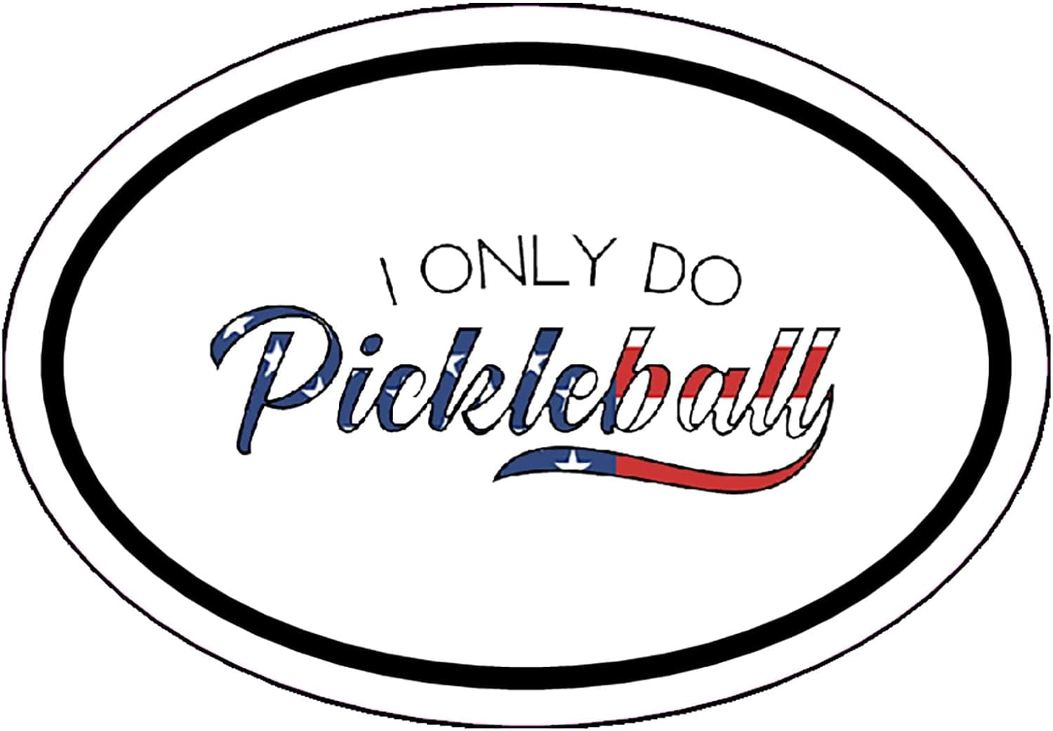 Wickedgoodz I Only Do Pickleball Vinyl Decal - Pickle Ball Bumper ...