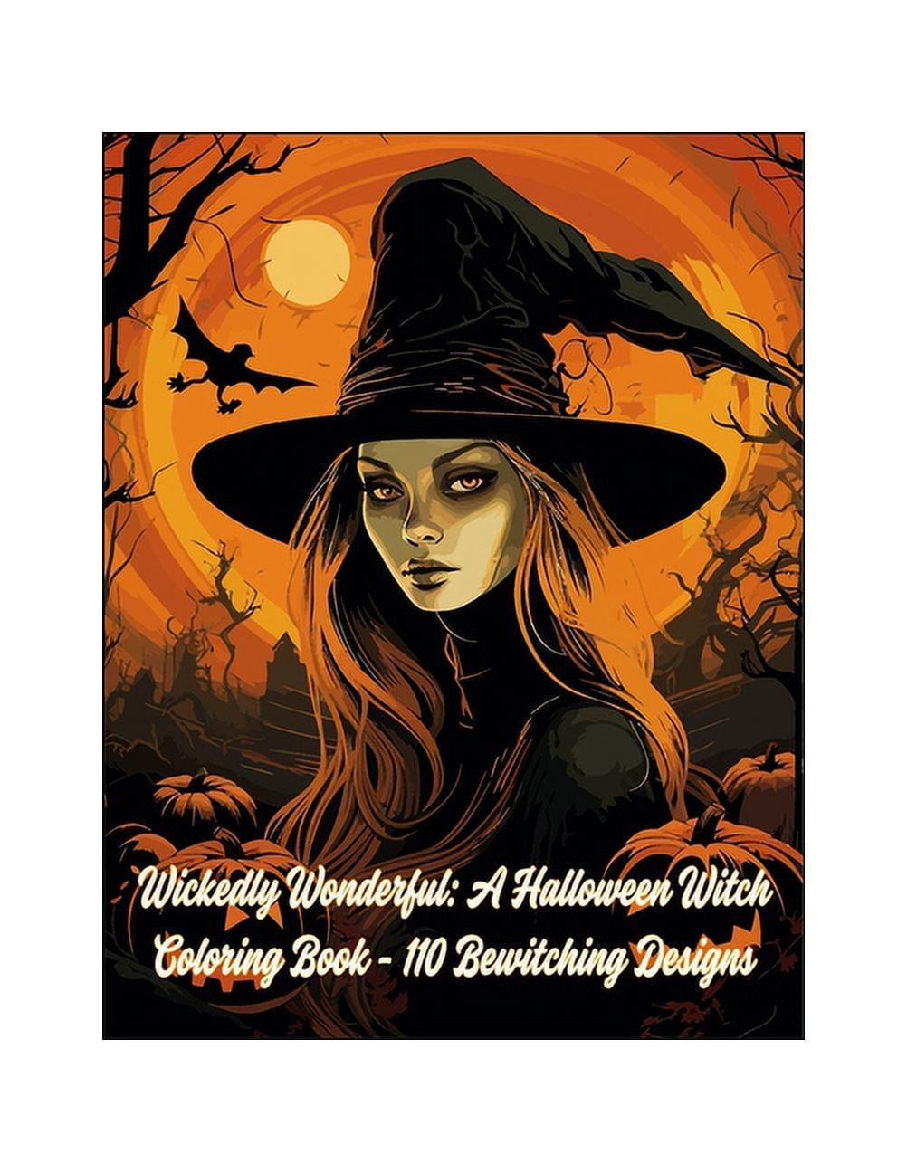 Wickedly Wonderful: A Halloween Witch Coloring Book - 110 Bewitching ...