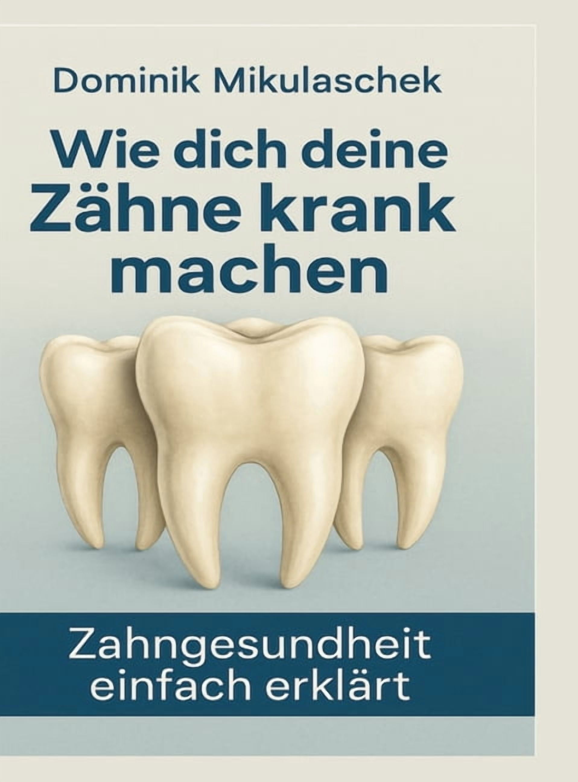 Wie ZÃ¤hne krank machen kÃ¶nnen: Zahngesundheit einfach erklÃ¤rt ...