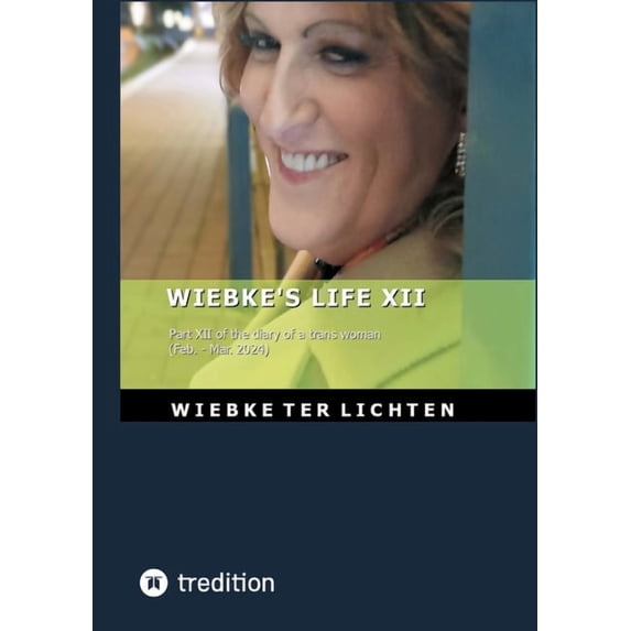 Wiebke's Life XII: Part XII of the diary of a trans woman (February to ...