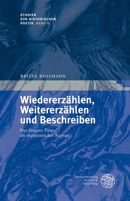 Wiedererzahlen, Weitererzahlen und Beschreiben: Der 'Jungere Titurel ...