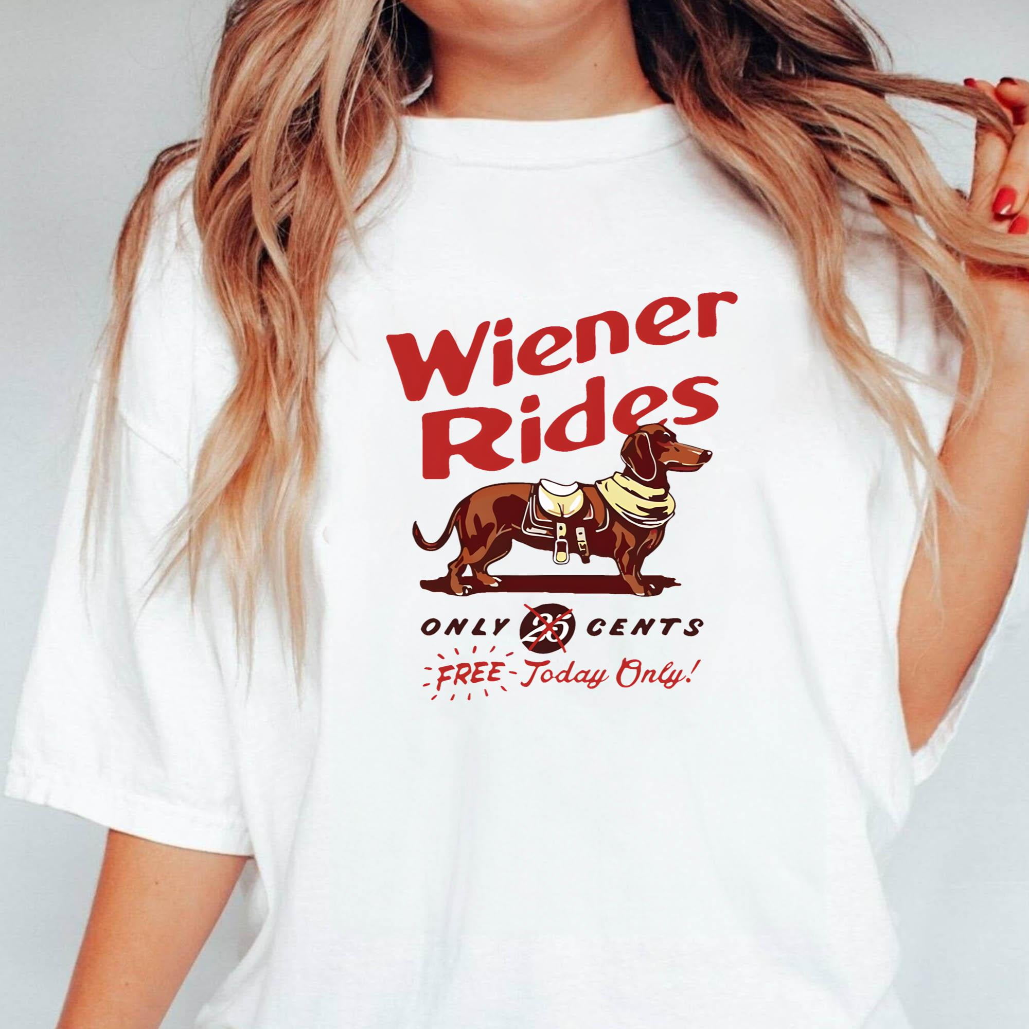 Wiener Rides Free Today Only The Funny Wiener Dogs Lover V61660 Unisex ...