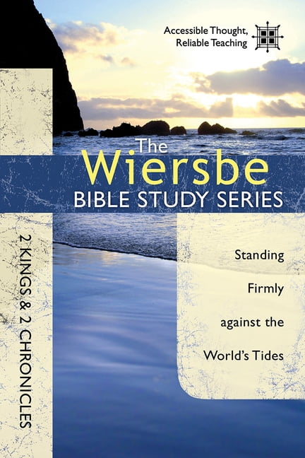 Wiersbe Bible Study Series: The Wiersbe Bible Study Series: 2 Kings & 2 ...
