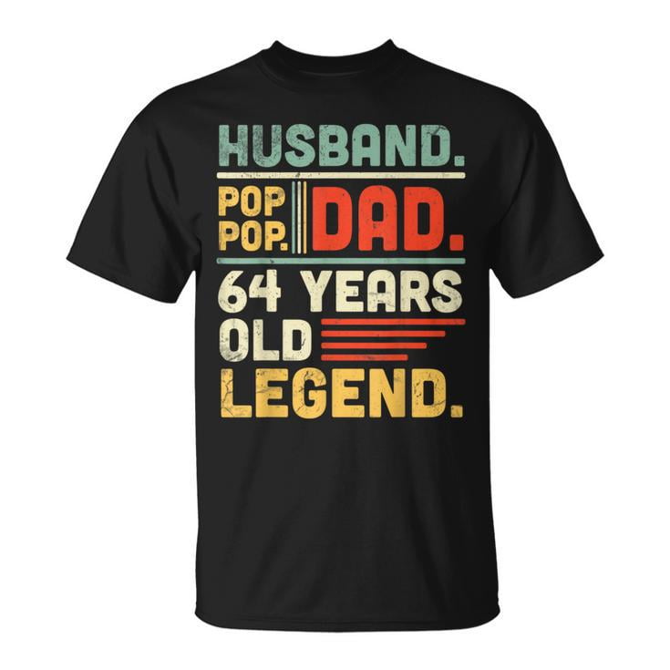 Wife Happy Birthday Husband Pop Pop Dad 64 Years Old Legend T-Shirt ...