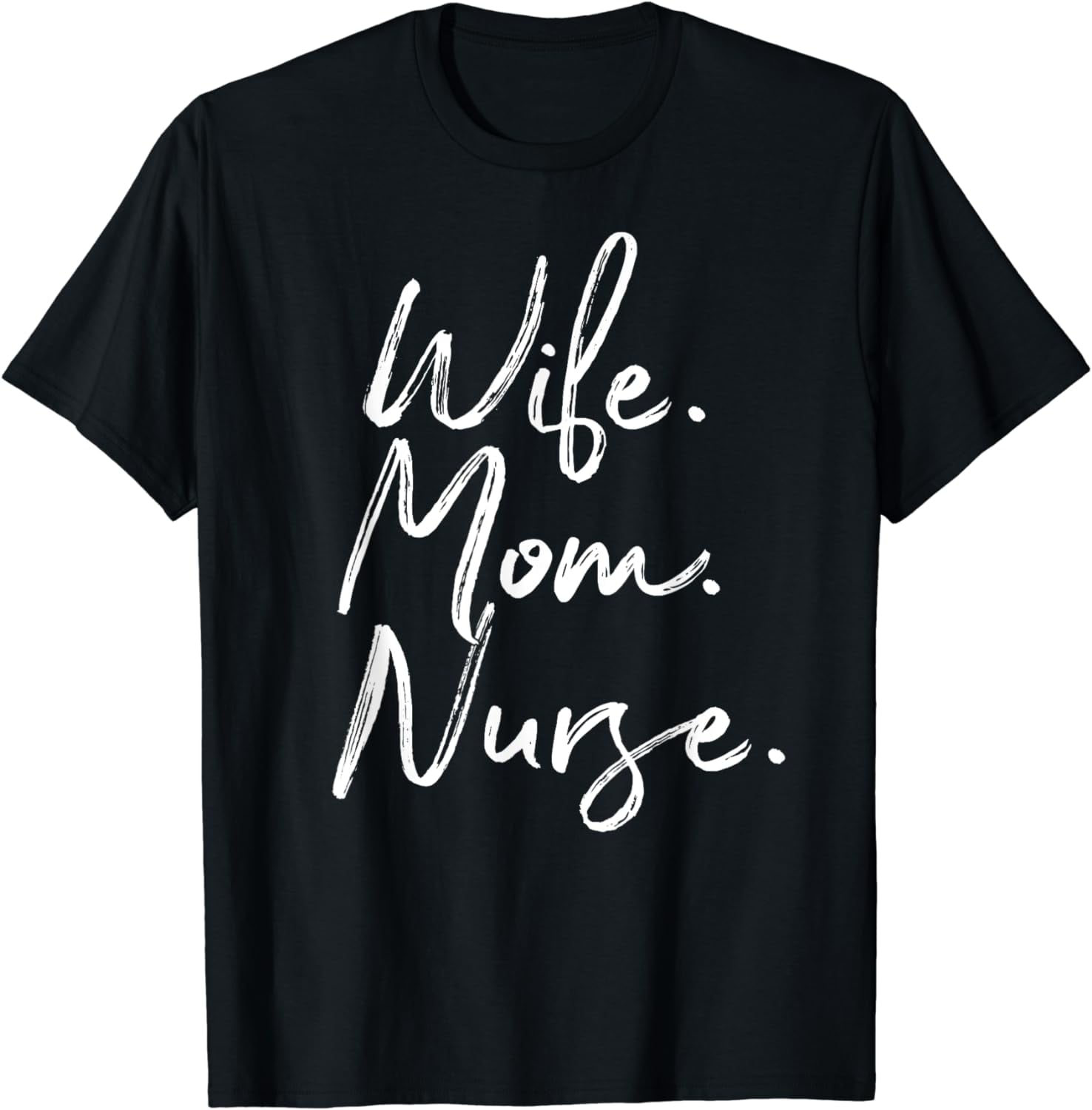 Wife Mom Nurse TShirt Nurse Appreciation RN Gift Nurse Week T-Shirt ...