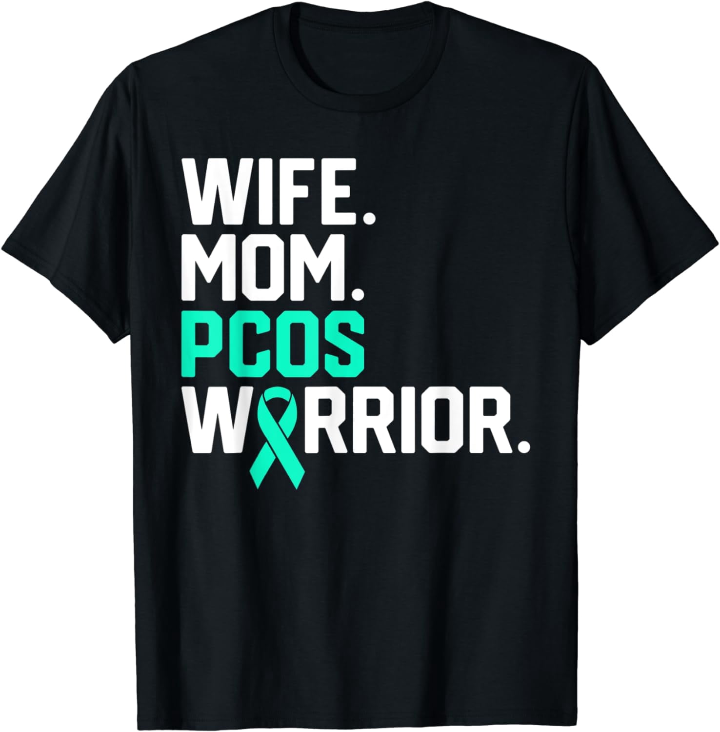 Wife Mom PCOS Polycystic Ovary Syndrome Warrior Awareness T-Shirt ...
