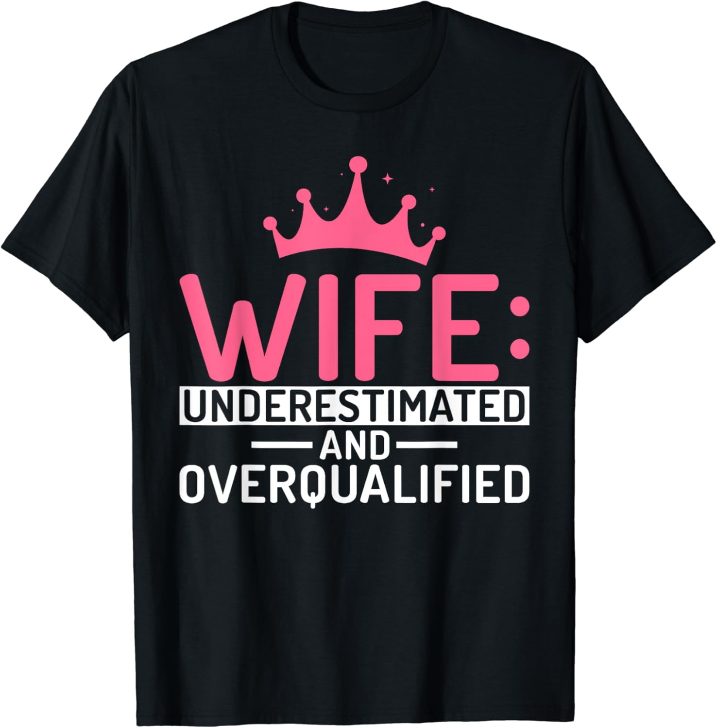 Wife underestimated and overqualified Wife T-Shirt - Walmart.com