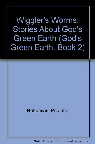 Pre-Owned Wiggler's Worms: Stories About God's Green Earth (God's Green ...