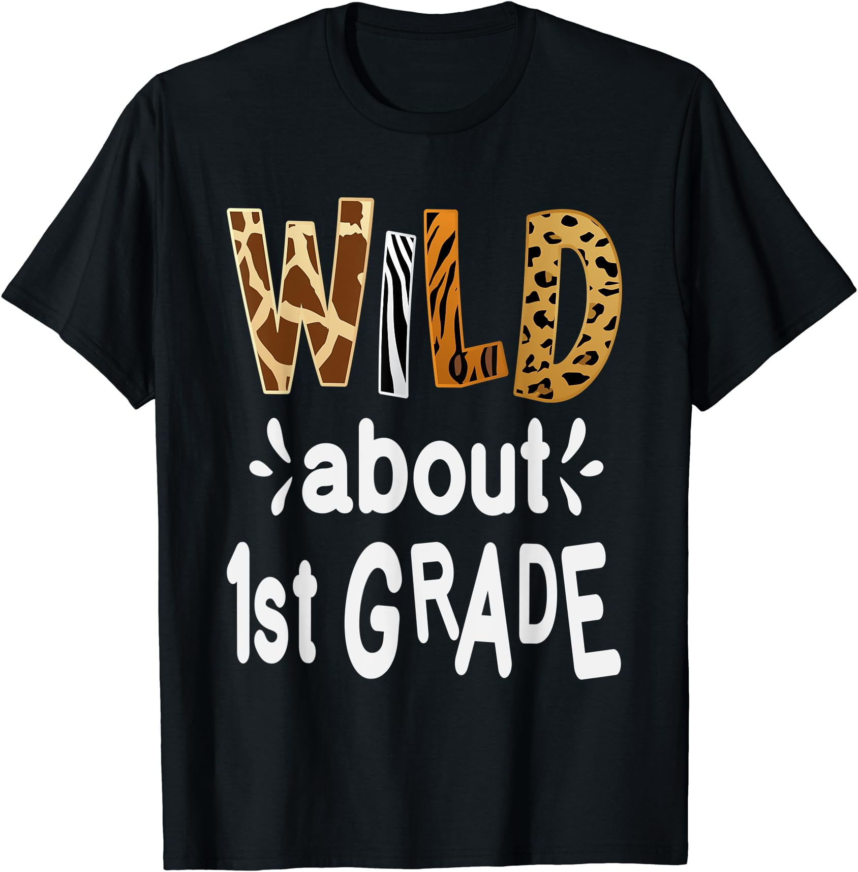 Wild About 1st Grade Animal Print T-Shirt for a Fun First Day of School ...
