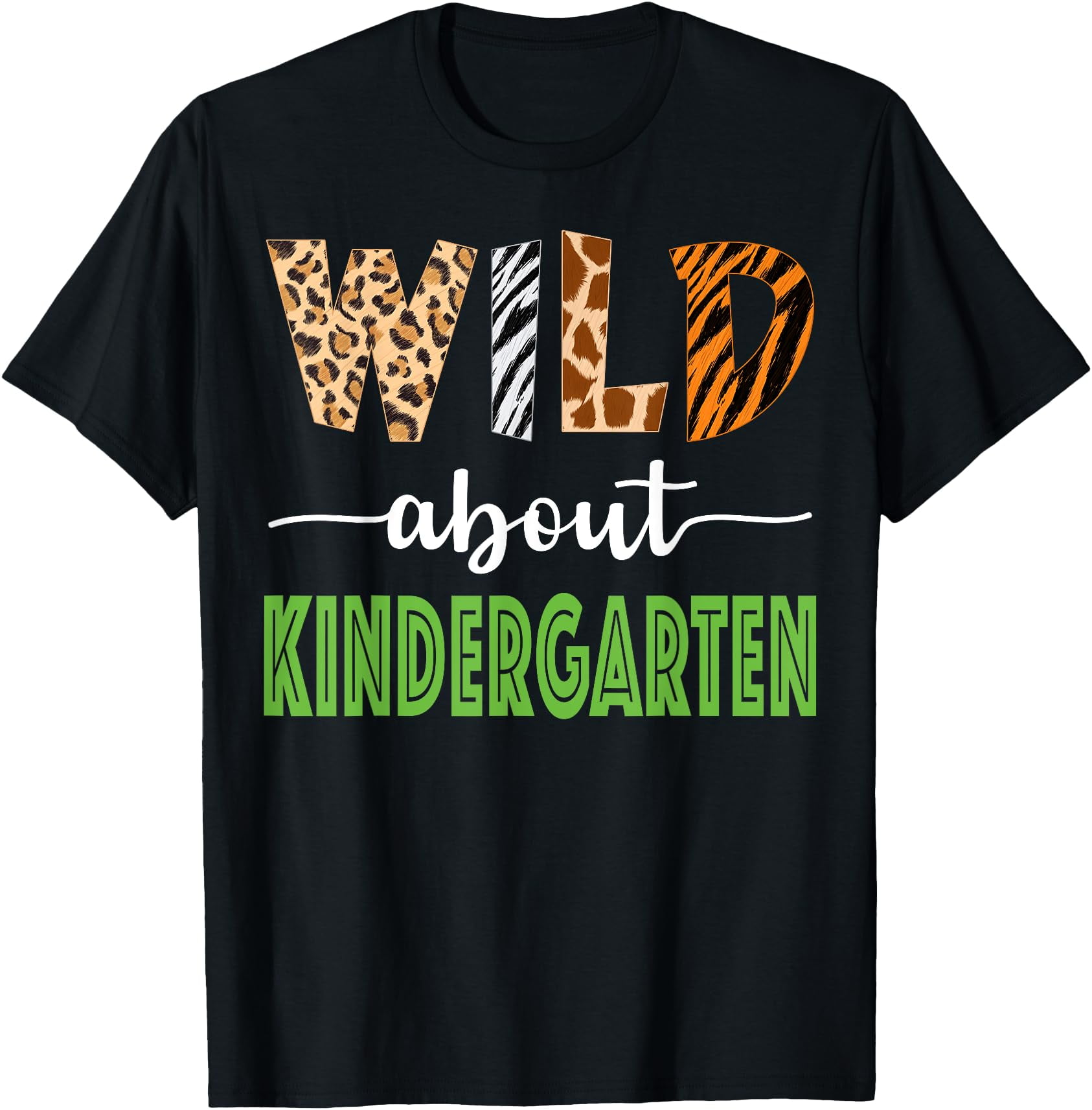 Wild About Kindergarten Teacher Student Zoo Safari T-Shirt,Black ...