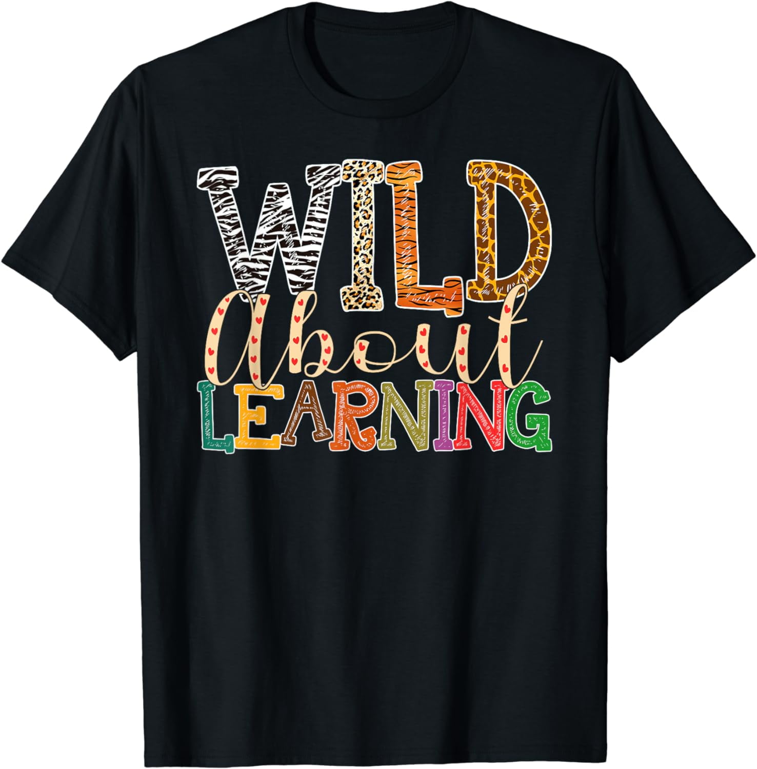 Wild About Learning Leopard Teacher Back to School Teaching T-Shirt ...