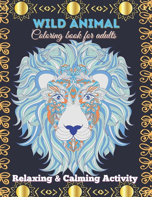 Wild Animal Coloring Book for adults. Relaxing & Calming activity ...