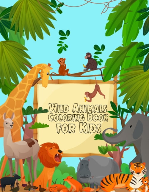 Wild Animals Coloring Book for Kids: Preschool and Elementary Children ...