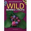 Wild Berries & Fruits Identification Guides: Wild Berries & Fruits ...