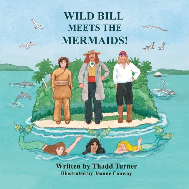 Wild Bill Meets The Mermaids!, (Paperback) - Walmart.com