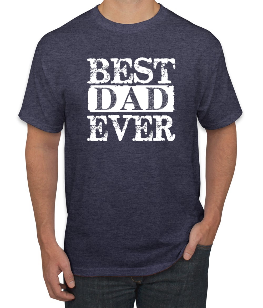Wild Bobby, Best Dad Ever Daddy Husband, Father's Day, Men Graphic Tees ...