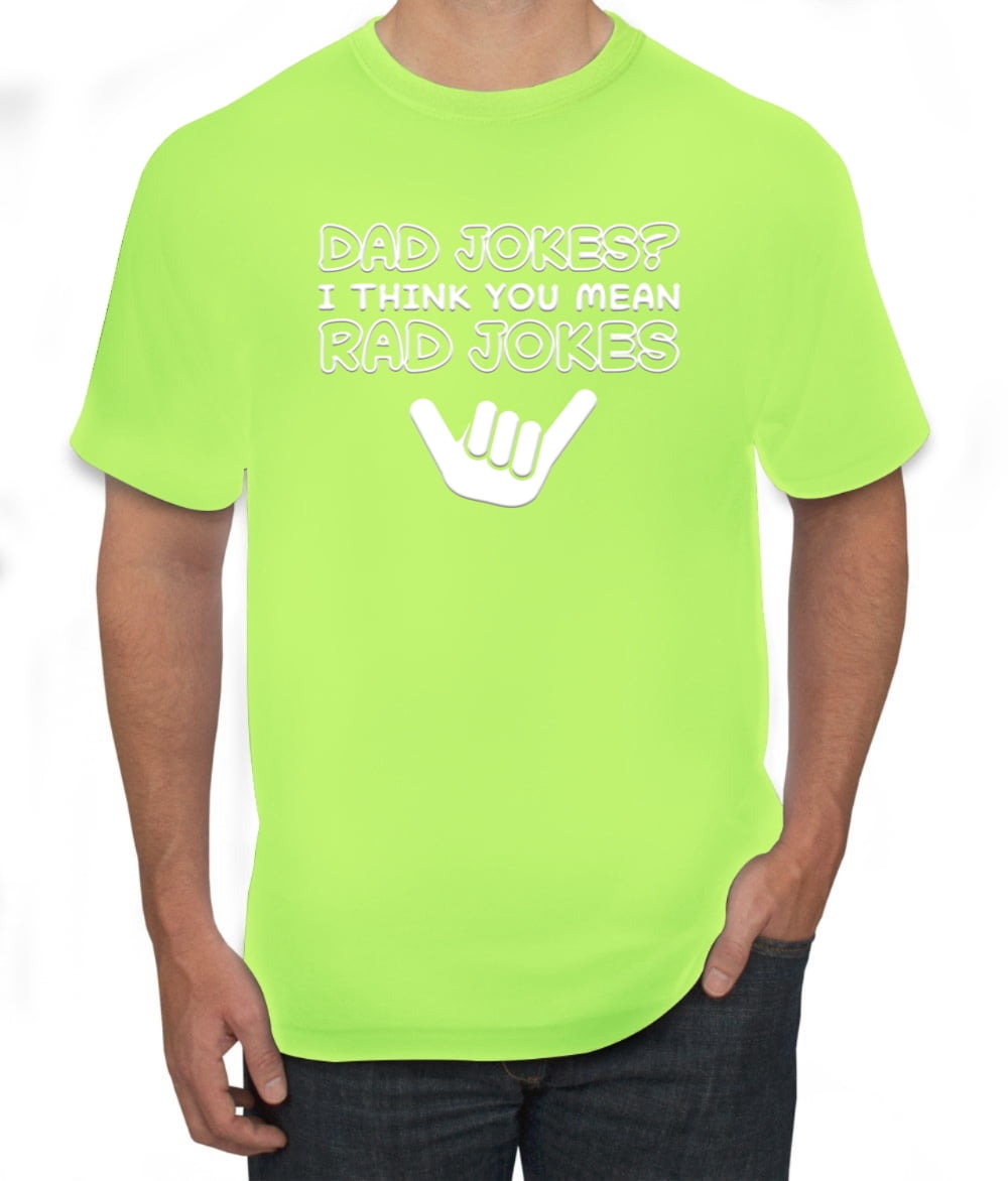 Wild Bobby, Dad Jokes I think You Mean Rad Jokes Father's Day Men's Tee ...