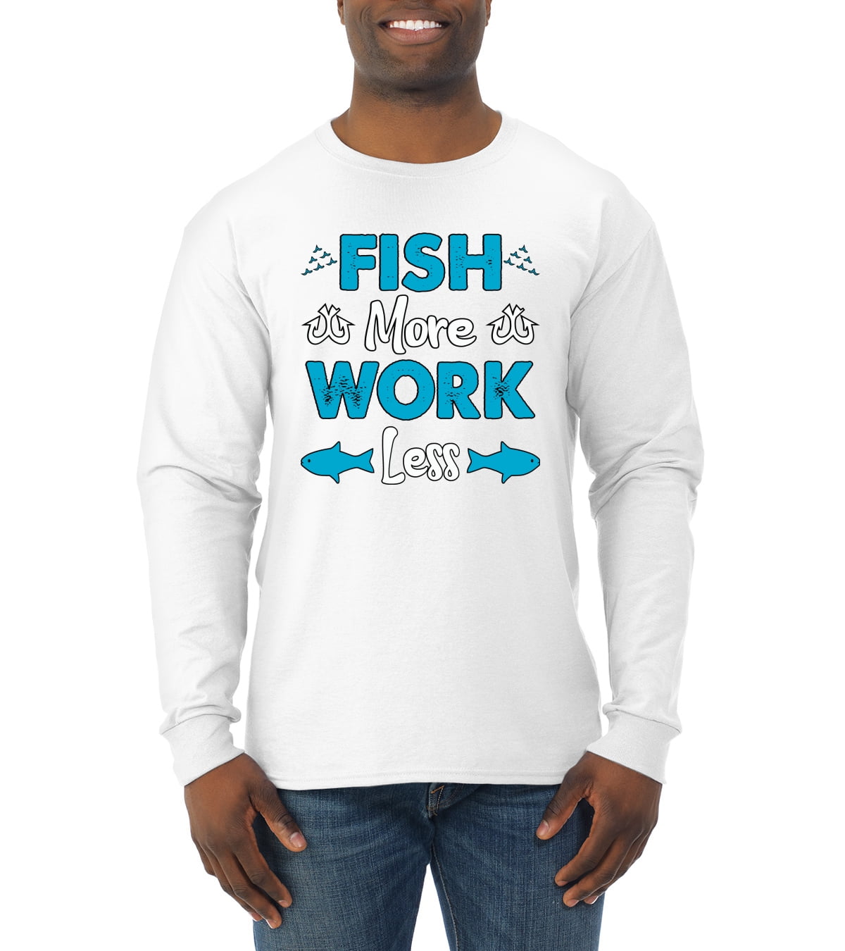 Wild Bobby, Fish More Work Less Pro Fishermen, Fishing, Men Long Sleeve ...