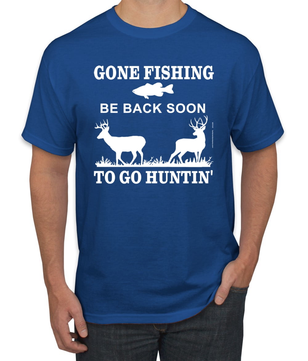Wild Bobby, Gone Fishing Back Soon to Go Hunting, Men's Graphic Tees ...