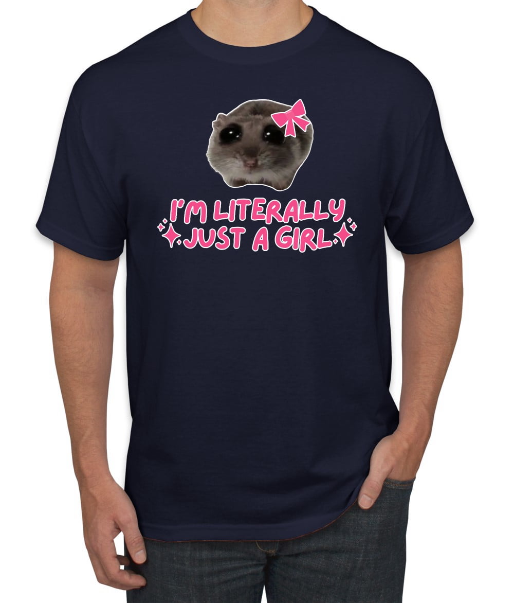 Wild Bobby I'm Literally Just a Girl Funny Deep Fried Brain Rot Hamster ...