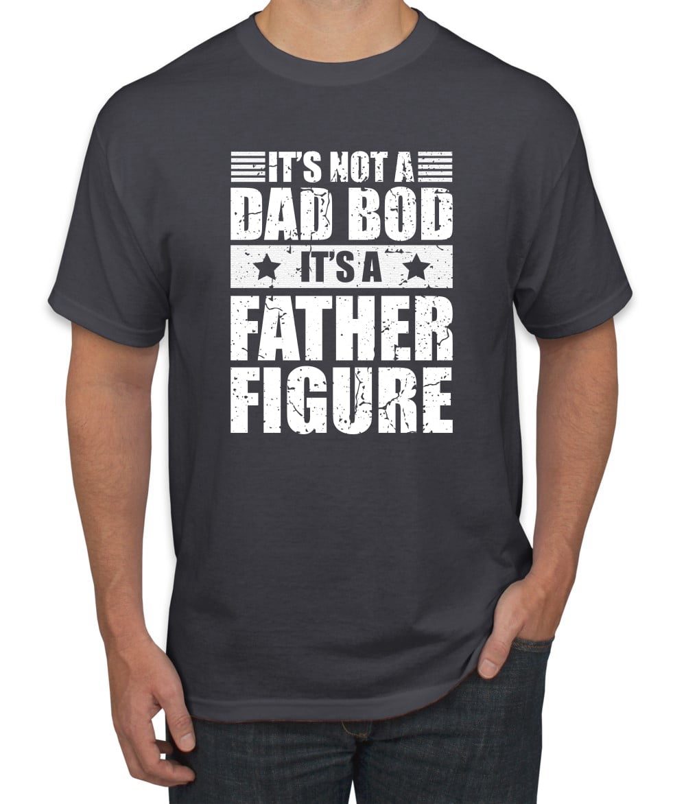 Wild Bobby, It's Not a Dad Bod, It's a Father Figure Funny Gift Dad ...