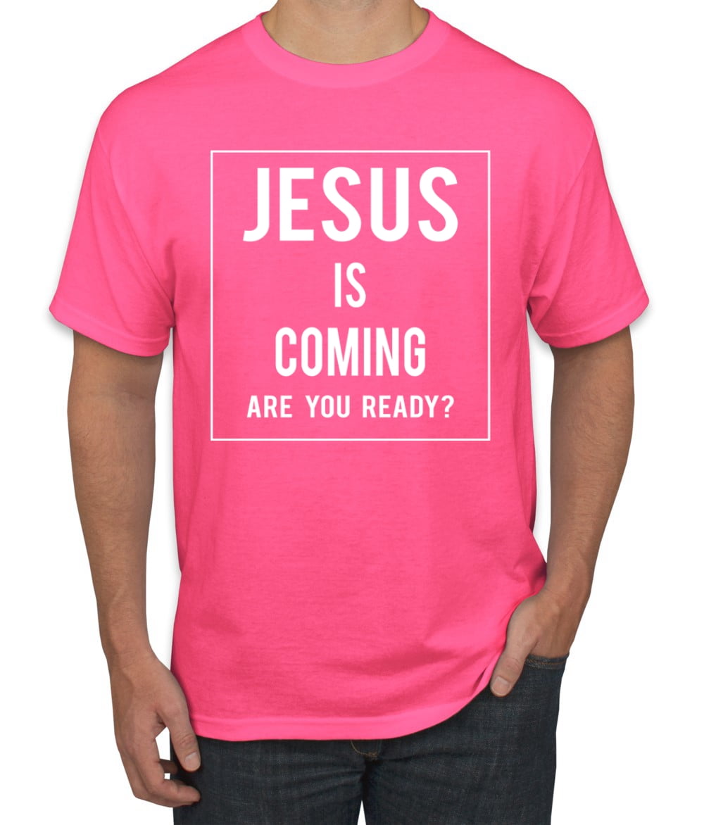 Wild Bobby Jesus Is Coming Are You Ready? Inspirational/Christian Men ...