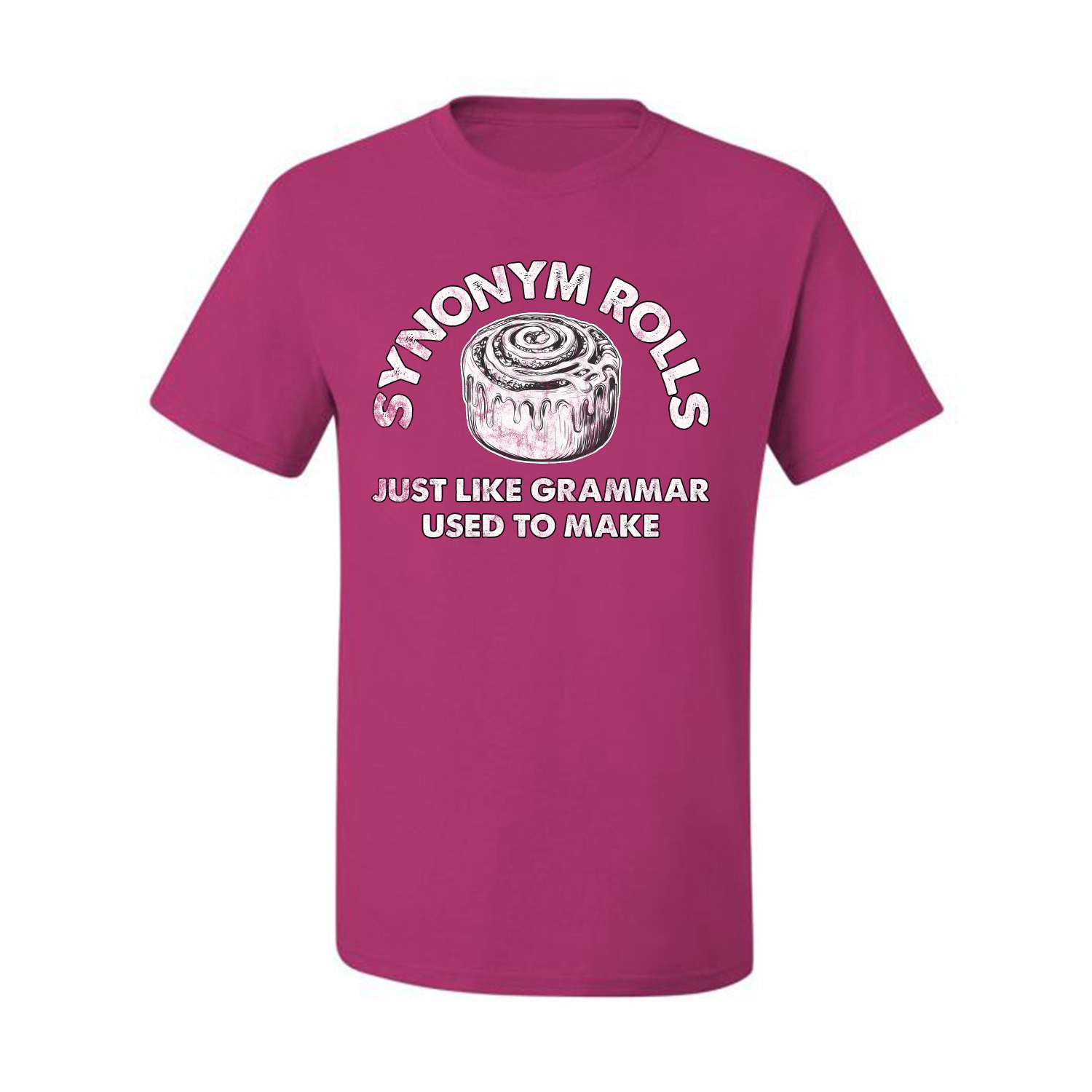 Wild Bobby Synonym Roll Just Like Grammar Used To Make Men Tee ...
