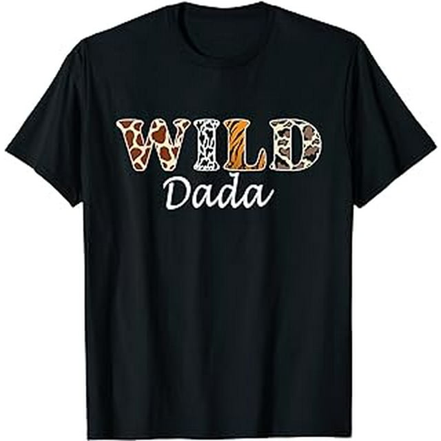 Wild Dada Shirt Zoo Wild Birthday Safari Jungle Wild Dada T-Shirt ...