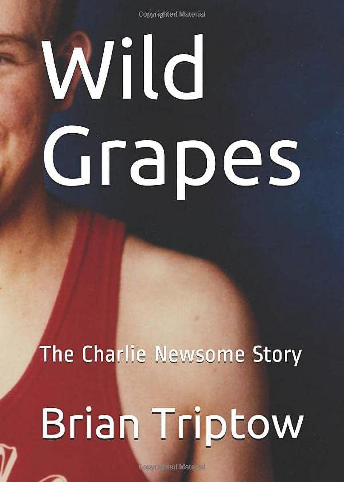 Pre-Owned Wild Grapes: The Charlie Newsome Story Paperback - Walmart.com