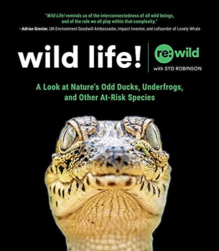 Pre-Owned Wild Life!: A Look at Nature's Odd Ducks, Underfrogs, and ...