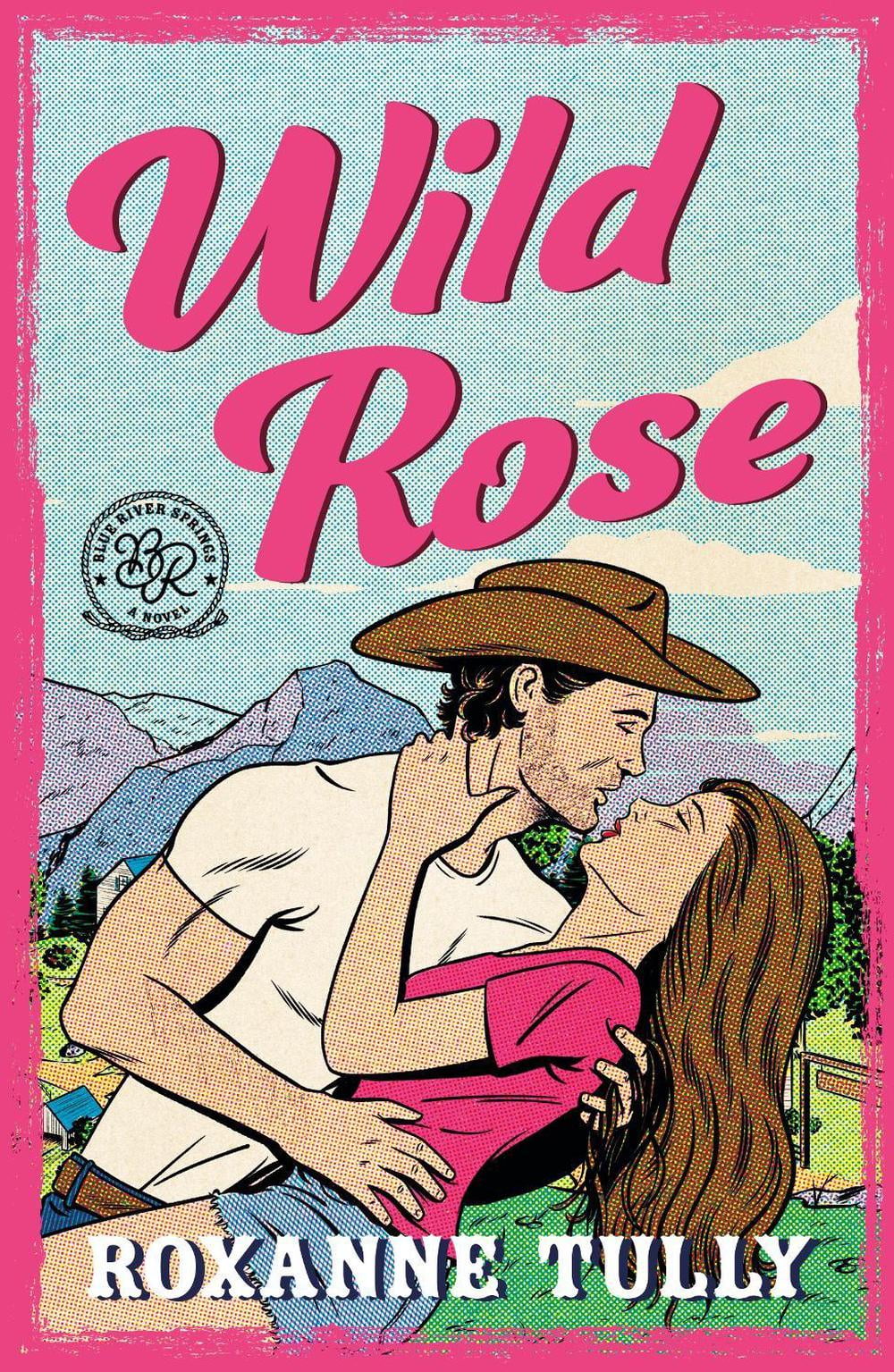 Roxanne Tully Wild Rose (Paperback) Blue River Springs Series - Walmart.com