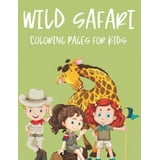 Wild Safari Coloring Pages For Kids: A Savannah Illustrations ...