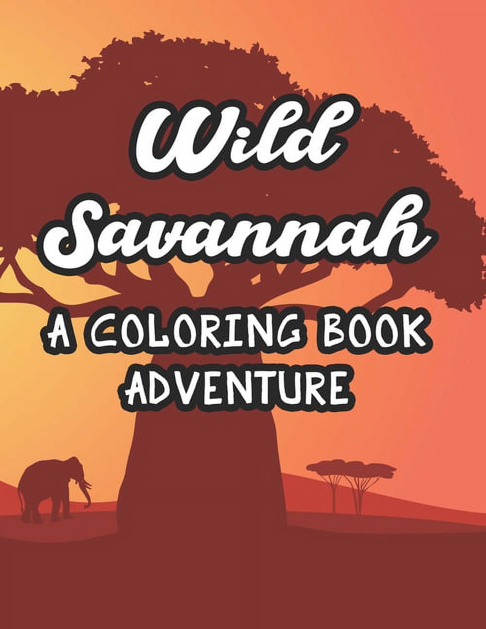 Wild Savannah A Coloring Book Adventure: Kids Coloring Pages Of ...