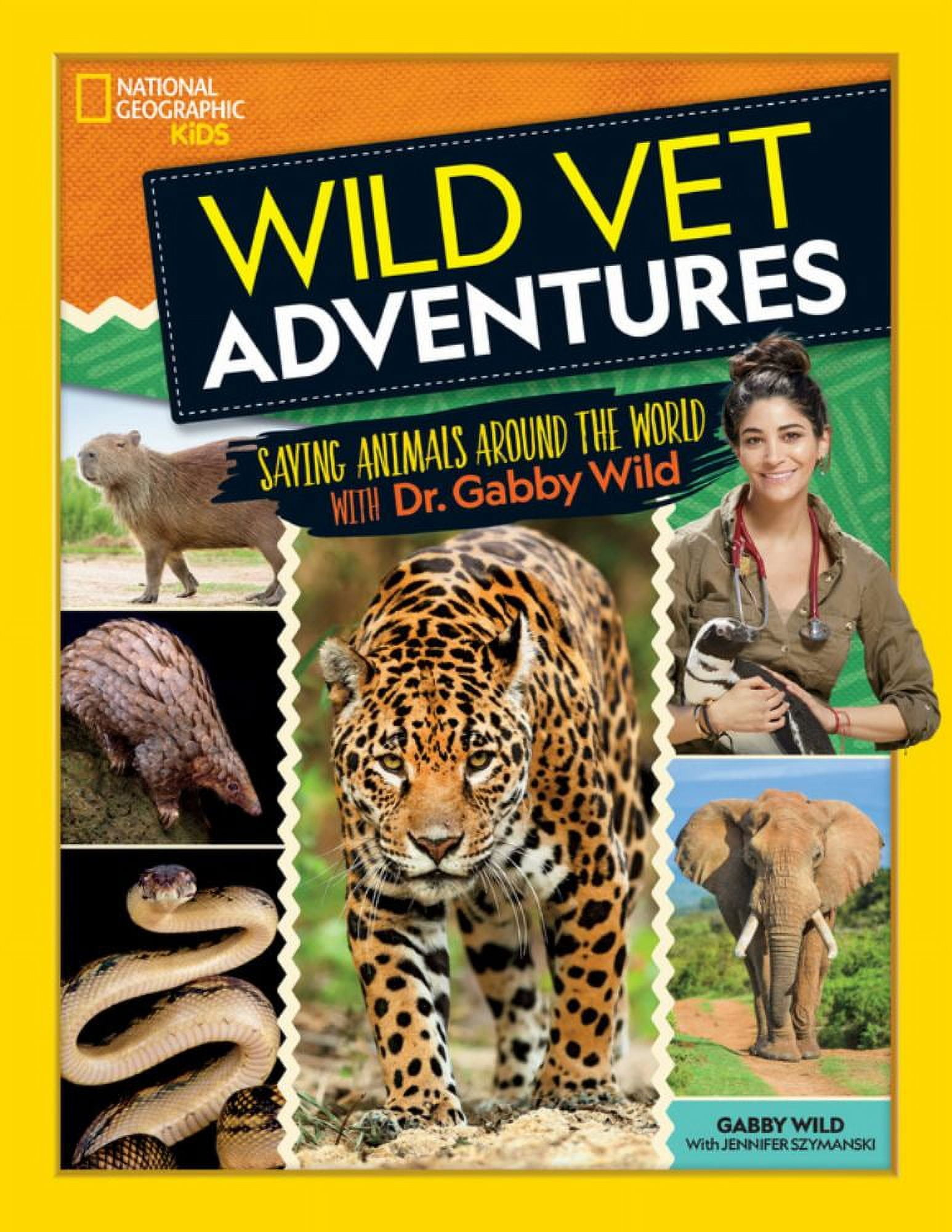 Wild Vet Adventures: Saving Animals Around the World with Dr. Gabby ...