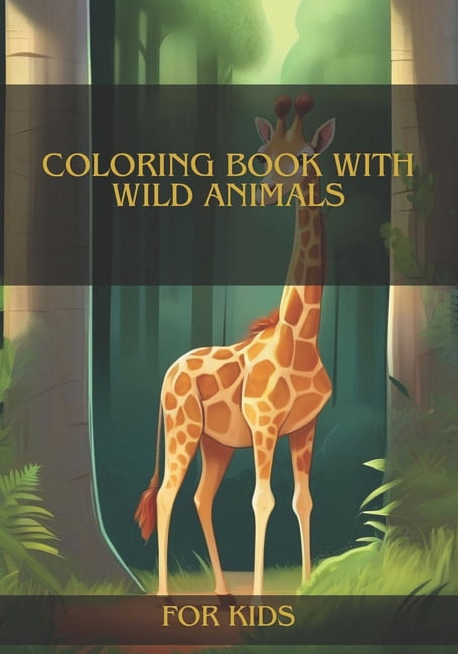 Wild Wonders Coloring Series for Kids: Coloring Book with Wild Animals ...