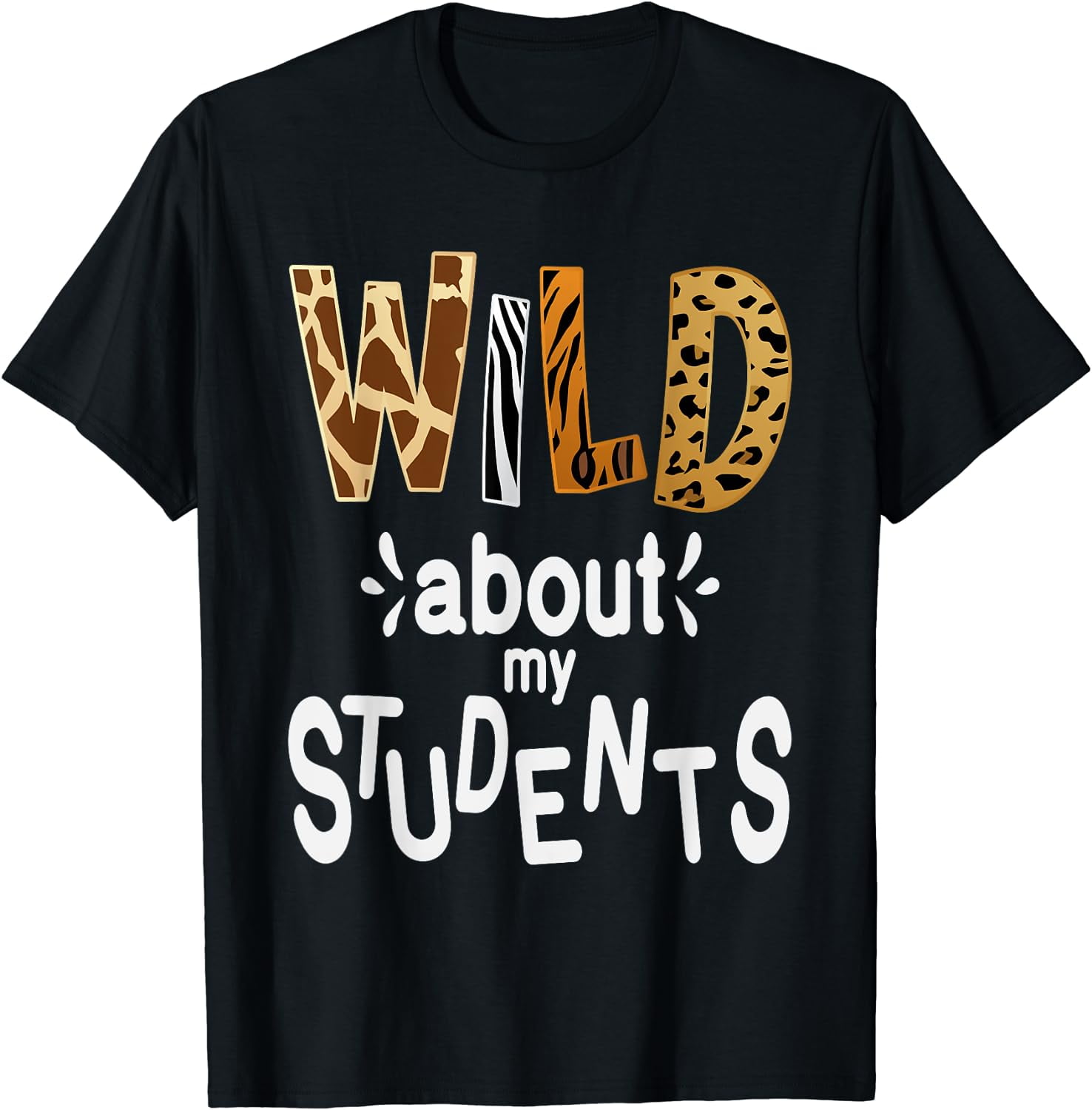 Wild about My Students, Teacher Student First Day Of School T-Shirt ...