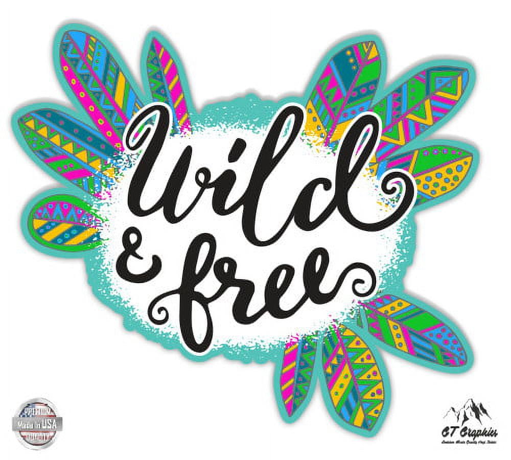 Wild and Free Boho Style - 5" Vinyl Sticker - For Car Laptop I-Pad ...