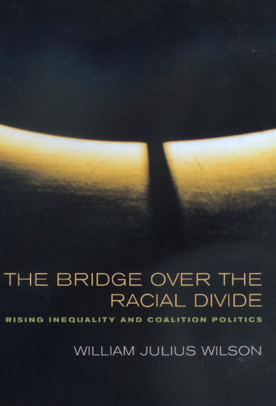 Wildavsky Forum The Bridge Over the Racial Divide: Rising Inequality ...