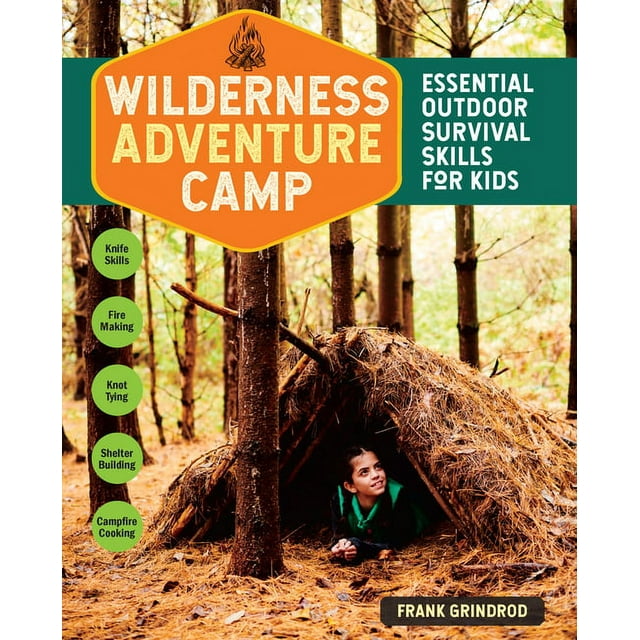 Wilderness Adventure Camp: Essential Outdoor Survival Skills for Kids ...