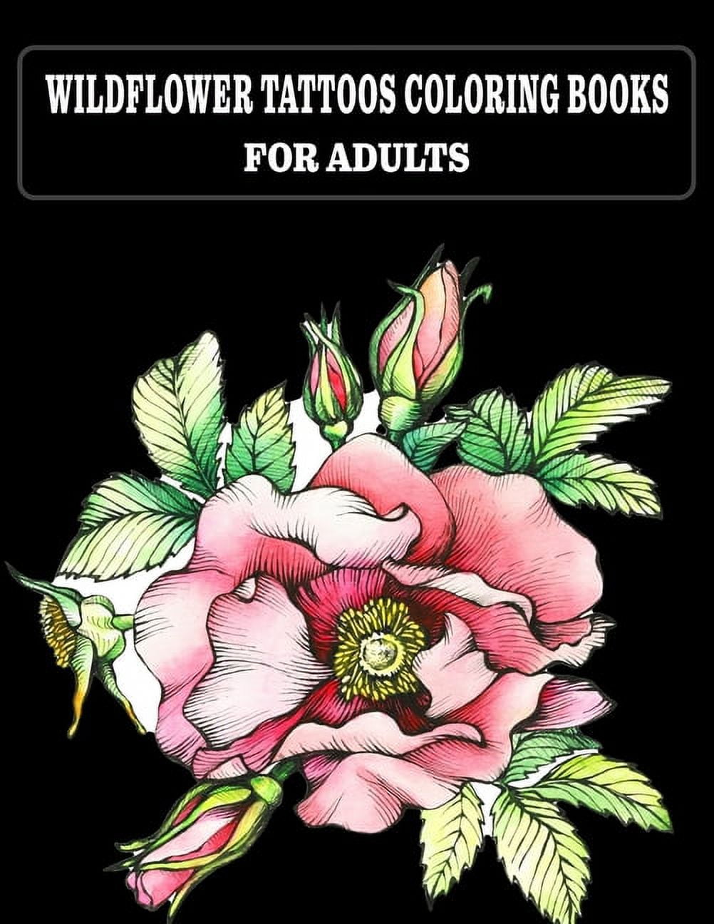 Wildflower Tattoos Coloring Books for Adults: ColoringBbooks for Adults Relaxation, Tattoo ...