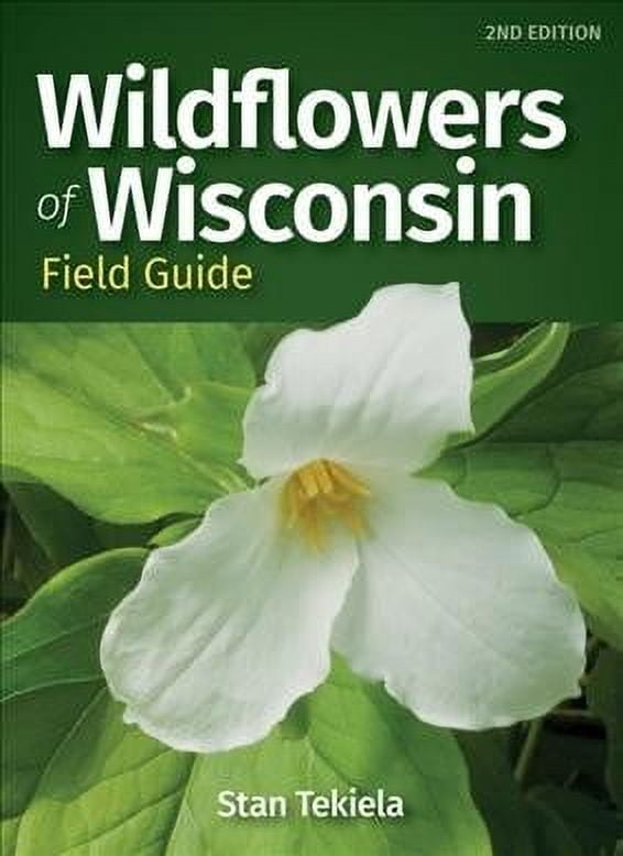 Wildflowers of Wisconsin Field Guide -- Stan Tekiela - Walmart.com