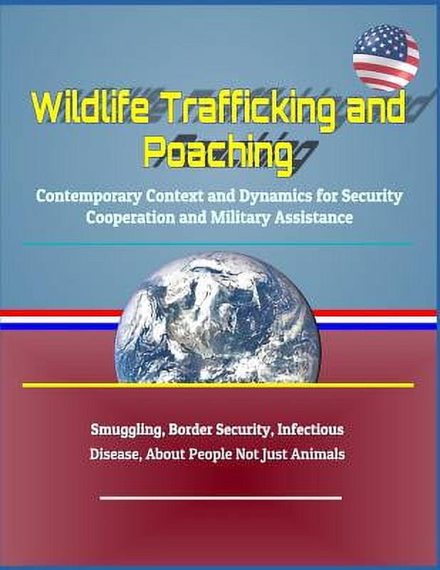 Pre-Owned Wildlife Trafficking and Poaching: Contemporary Context and ...