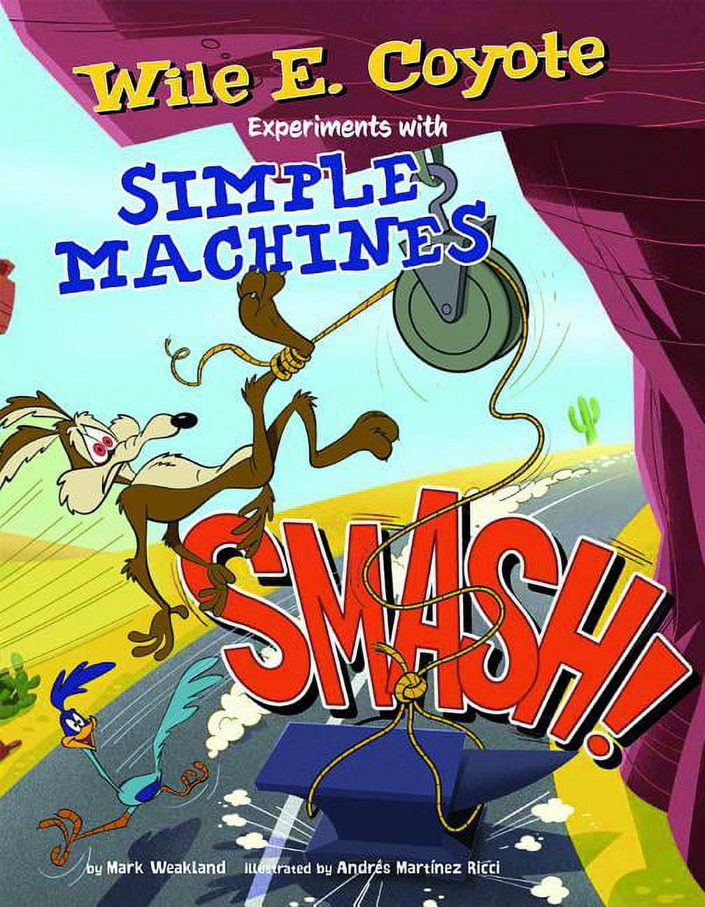 Wile E. Coyote, Physical Science Genius Smash!: Wile E. Coyote ...