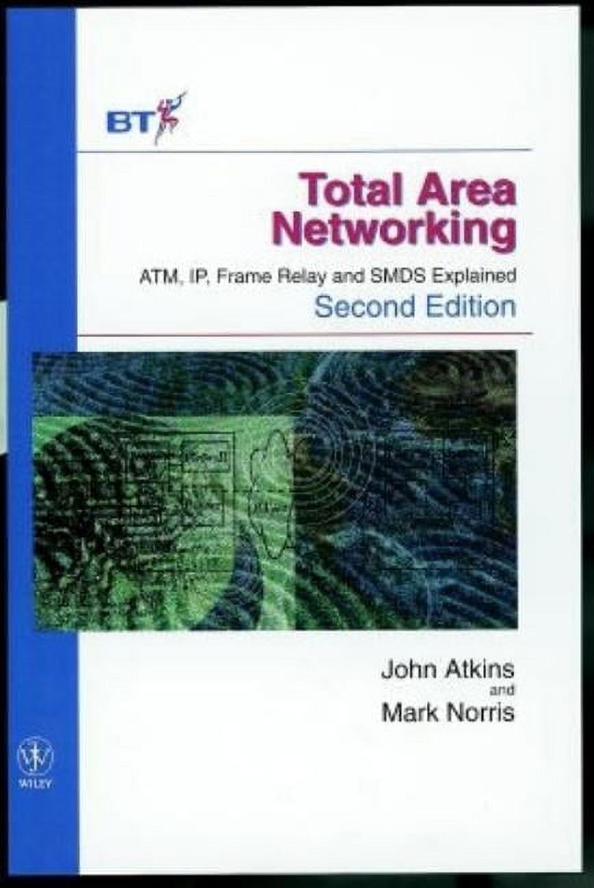 Wiley-BT Total Area Networking: Atm, Ip, Frame Relay and SMDS Explained, Book 8, (Hardcover ...