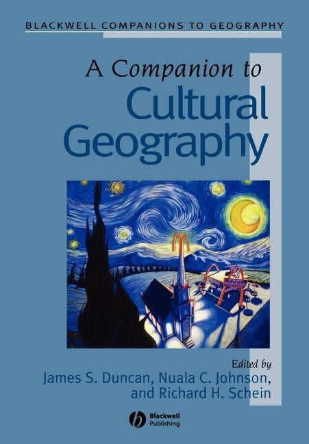 Wiley Blackwell Companions to Geography: Companion to Cultural ...