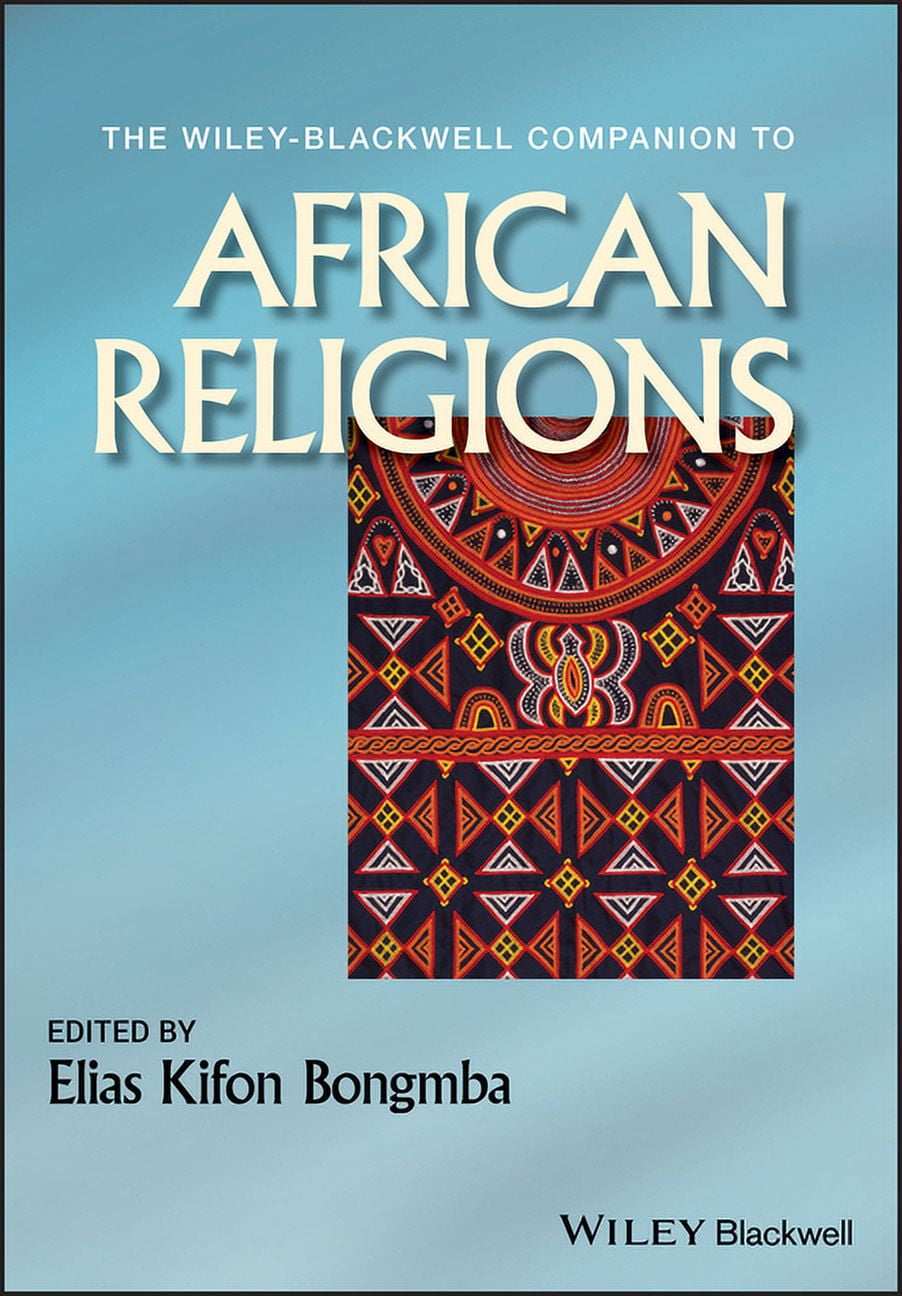 Wiley Blackwell Companions to Religion WB Companion to African Religi ...