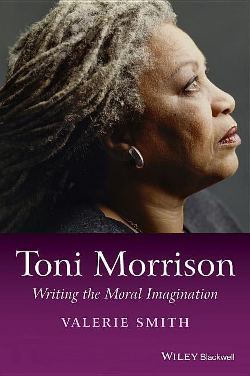 Wiley Blackwell Introductions to Literature: Toni Morrison: Writing the ...